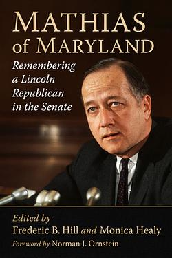 Mathias of Maryland: Remembering a Lincoln Republican in the Senate | 誠品線上