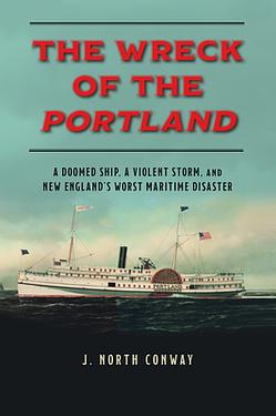 The Wreck of the Portland: A Doomed Ship, a Violent Storm, and New ...