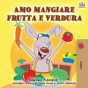Amo mangiare frutta e verdura: I Love to Eat Fruits and Vegetables ...