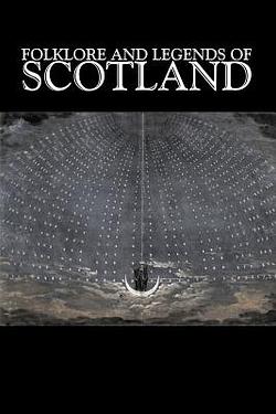 Folklore and Legends of Scotland, Fiction, Fairy Tales, Folk Tales ...