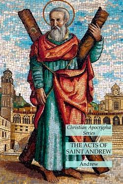 The Acts of Saint Andrew: Christian Apocrypha Series | 誠品線上