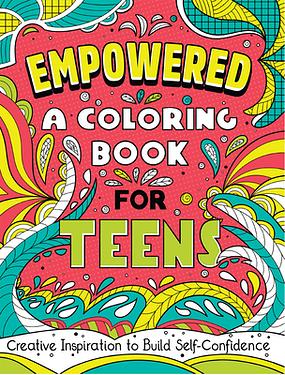 Empowered: A Coloring Book for Teens: Creative Inspiration to Build ...