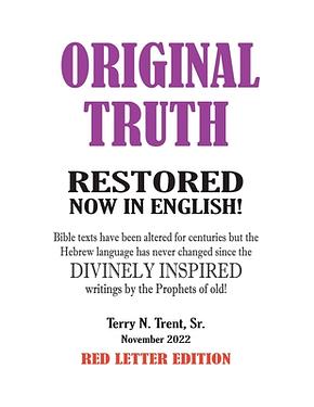 Original Truth: Restored from texts which have been altered or ...