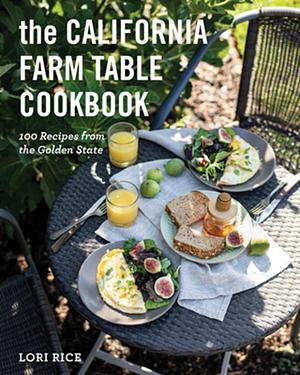 The California Farm Table Cookbook: 100 Recipes from the Golden State ...