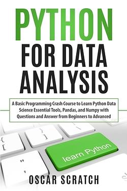 Python for Data Analysis: A Basic Programming Crash Course to Learn ...