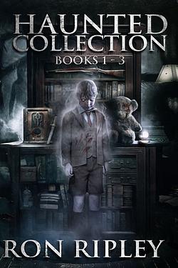 Haunted Collection Series: Books 1 to 3: Supernatural Horror with Scary ...