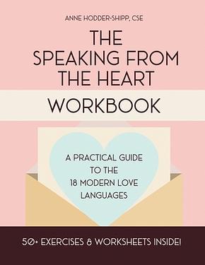 The Speaking from the Heart Workbook: A Practical Guide to the Modern ...