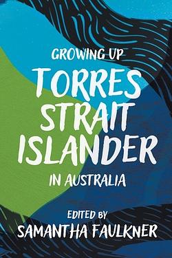 Growing Up Torres Strait Islander in Australia: A Groundbreaking ...