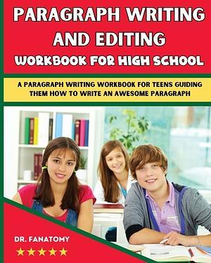 Paragraph Writing And Editing Workbook For High School: A Paragraph ...