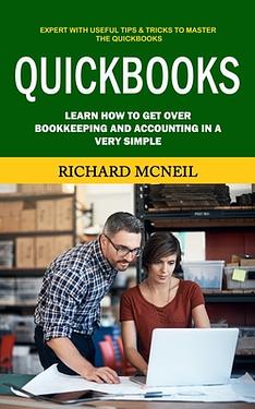 Quickbooks: Expert With Useful Tips & Tricks to Master the Quickbooks ...