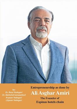 Entrepreneurship as done by Ali Asghar Amiri: The Founder of Espinas ...
