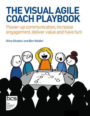 The Visual Agile Coach Playbook: Power-Up Communication, Increase ...