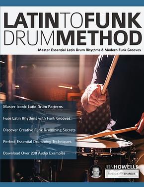 Latin To Funk Drum Method: Master Essential Latin Rhythms and Modern ...