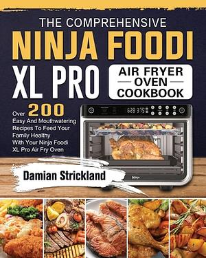 The Comprehensive Ninja Foodi XL Pro Air Fryer Oven Cookbook: Over 200 ...
