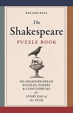 The Shakespeare Puzzle Book: 365 Shakesperian Puzzles, Posers and ...