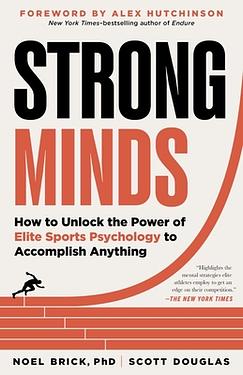 Strong Minds: How to Unlock the Power of Elite Sports Psychology to ...