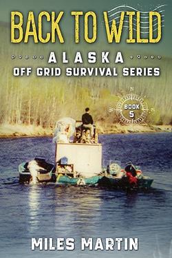 Back To Wild: The Alaska Off Grid Survival Series | 誠品線上