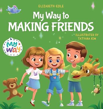 My Way to Making Friends: Children's Book about Friendship, Inclusion ...