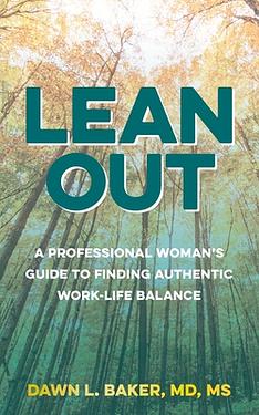 Lean Out: A Professional Woman's Guide to Finding Authentic Work-Life ...