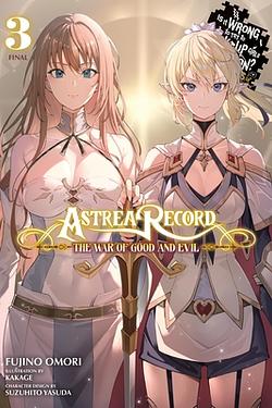 Astrea Record, Vol. 3 Is It Wrong to Try to Pick Up Girls in a Dungeon ...