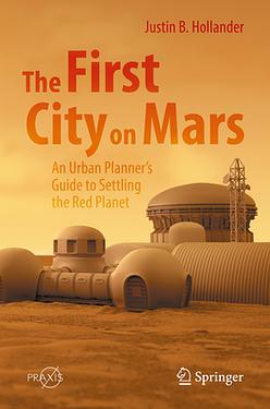 The First City on Mars: An Urban Planner's Guide to Settling the Red ...