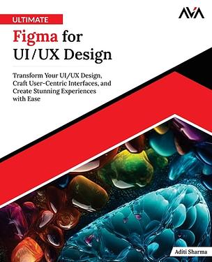 Ultimate Figma for UI UX Design: Transform Your UI UX Design, Craft ...