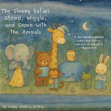 The Sleepy Safari: Stomp, Wiggle, and Snore with the Animals. A ...