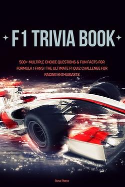 F1 Trivia Book: 500+ Multiple Choice Questions & Fun Facts for Formula ...