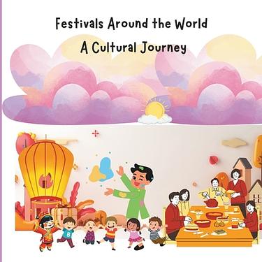 Festival Around the World: A Cultural Journey: Children Educational ...