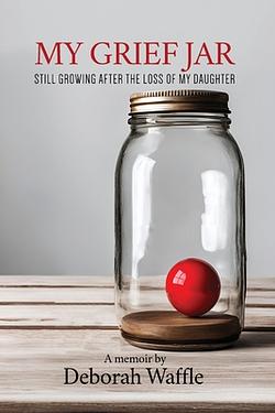 My Grief Jar: Still Growing After the Loss of My Daughter | 誠品線上