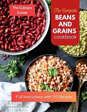 The Complete Beans and Grains Cookbook: Full Instructions with 110 ...
