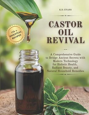 Castor Oil Revival: A Comprehensive Guide to Bridge Ancient Secrets ...