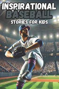 Inspirational Baseball Stories for Kids: 30 History about Tales of ...