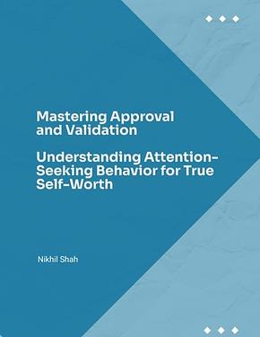 Mastering Approval and Validation: Understanding Attention-Seeking ...
