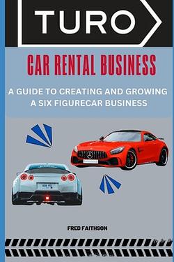 Turo Car Rental Business: A Guide to Creating and Growing a Six Figurecar Business | 誠品線上