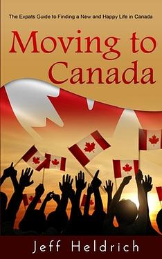 Moving To Canada: A Quick Guide For Expats Seeking a New and Happy Life ...