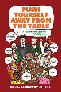 Push Yourself Away from the Table: A Physician's Guide to Weight Loss ...