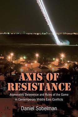 Axis of Resistance: Asymmetric Deterrence and Rules of the Game in ...