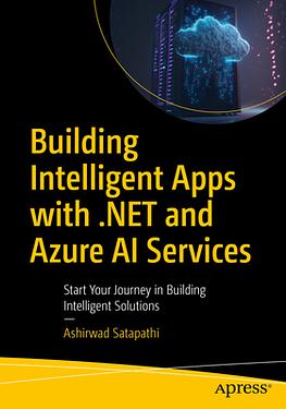 Building Intelligent Apps with .Net and Azure AI Services: Start Your ...