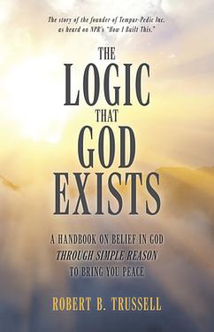 The Logic That God Exists: A Handbook on Belief in God Through Simple ...