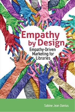 Empathy by Design:: Empathy-Driven Marketing for Libraries | 誠品線上