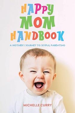 Happy Mom Handbook: A Mother's Journey to Joyful Parenting | 誠品線上