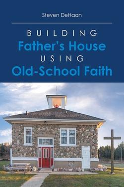 Building Father's House Using Old-School Faith | 誠品線上
