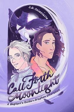 Call Forth the Moonlight: A Magiqon's Guide to Gryphon Liberation | 誠品線上