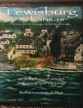 Lewisburg, Arkansas: an anthology of articles and newspaper clippings ...