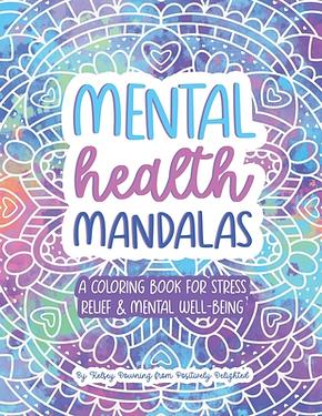 Mental Health Mandalas: A Coloring Book for Stress Relief & Mental Well ...