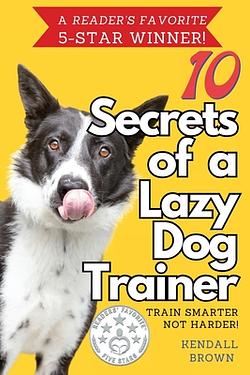 10 Secrets of a Lazy Dog Trainer: Train Smarter, Not Harder! | 誠品線上