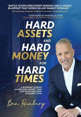 Hard Assets and Hard Money for Hard Times: A Blueprint to Build a Hard ...