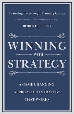Winning With Strategy: A Game Changing Approach to Strategy that Works ...